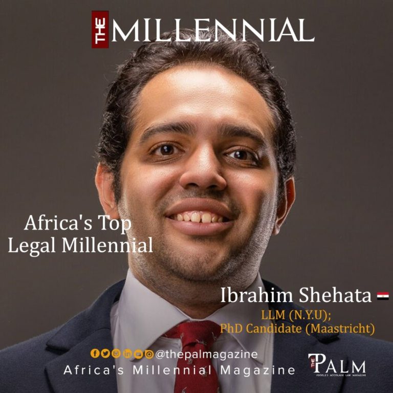 Ibrahim Shehata: Africa's Legal Millennial – The PALM: Legal Mag®