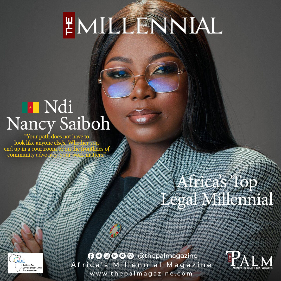 Ndi Nancy Saibo: Africa's Legal Millennial – The PALM: Legal Mag®